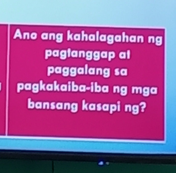 Ano ang kahalagahan ng pagtanggap al | StudyX