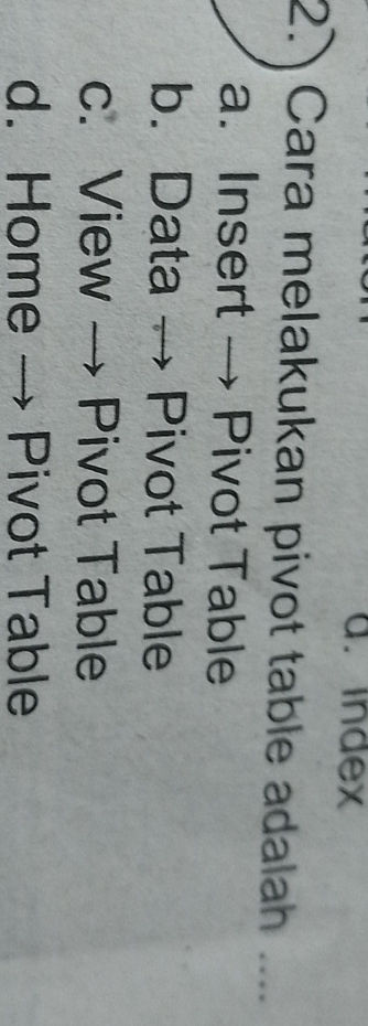2. Cara melakukan pivot table adalah ... a. | StudyX