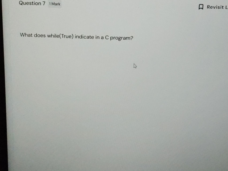 What does while(True) indicate in a C | StudyX