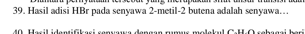 39. Hasil adisi HBr pada senyawa 2-metil-2 | StudyX