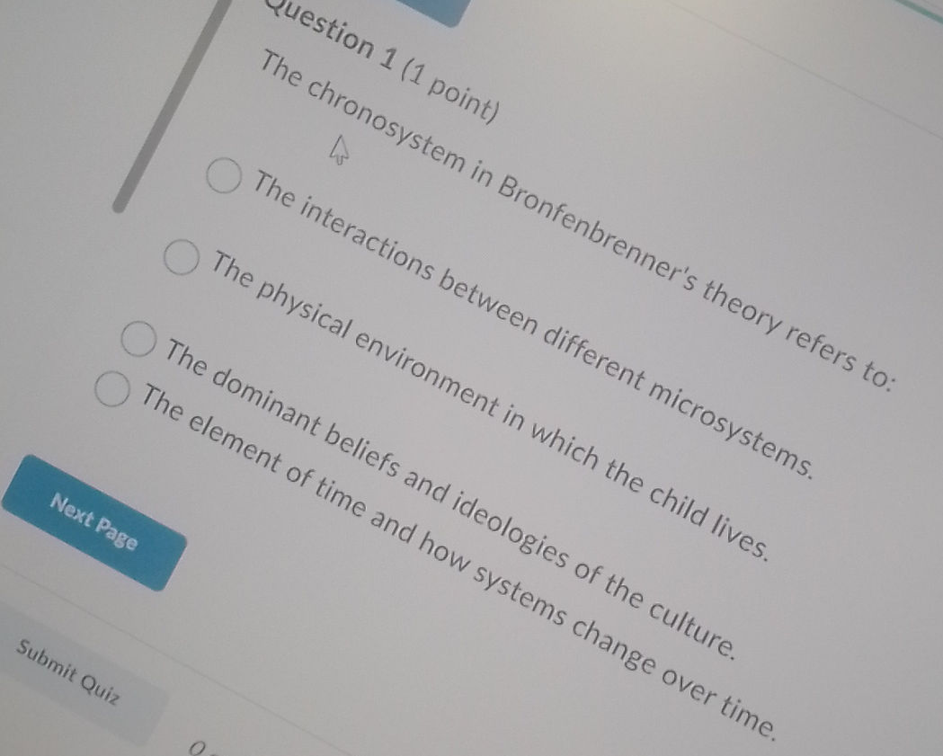 Question 1 (1 point) The chronosystem in | StudyX