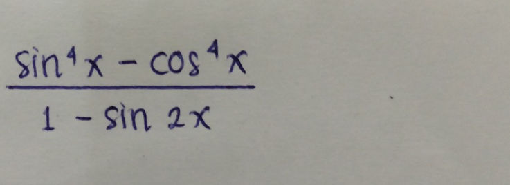Simplify trigonometric expression (sin^4 x - | StudyX