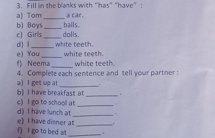 3. Fill in the blanks with "has" "have": a) | StudyX
