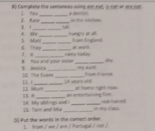 8) Complete the sentences using am, is, not | StudyX