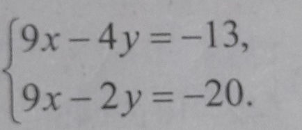 Solving System of Equations: 9x - 4y = -13 | StudyX