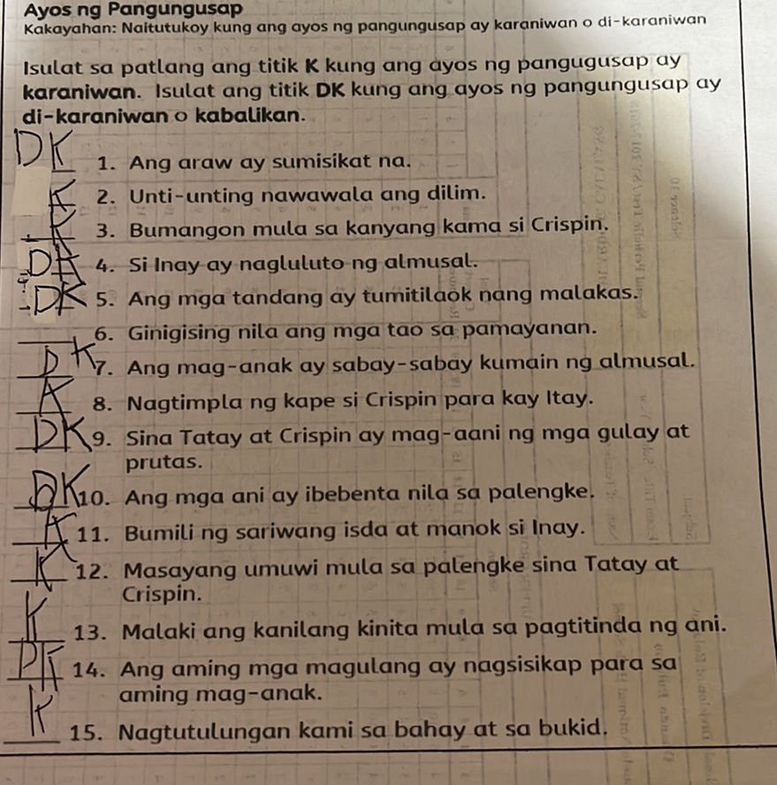 Isulat sa patlang ang titik K kung ang ayos | StudyX