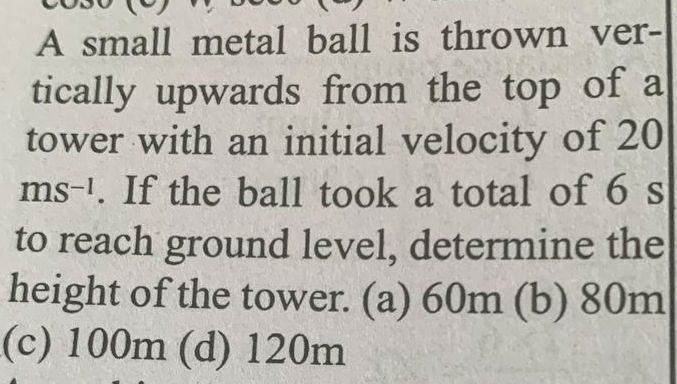 A small metal ball is thrown vertically | StudyX