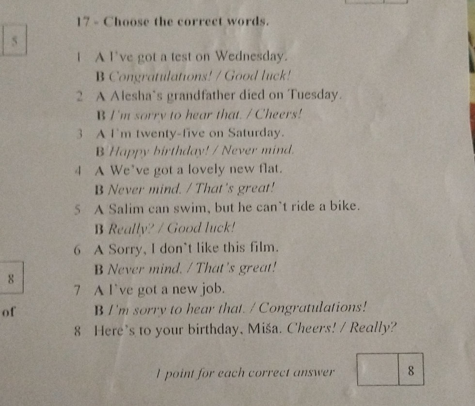 17 - Choose the correct words. 1 A I've got | StudyX