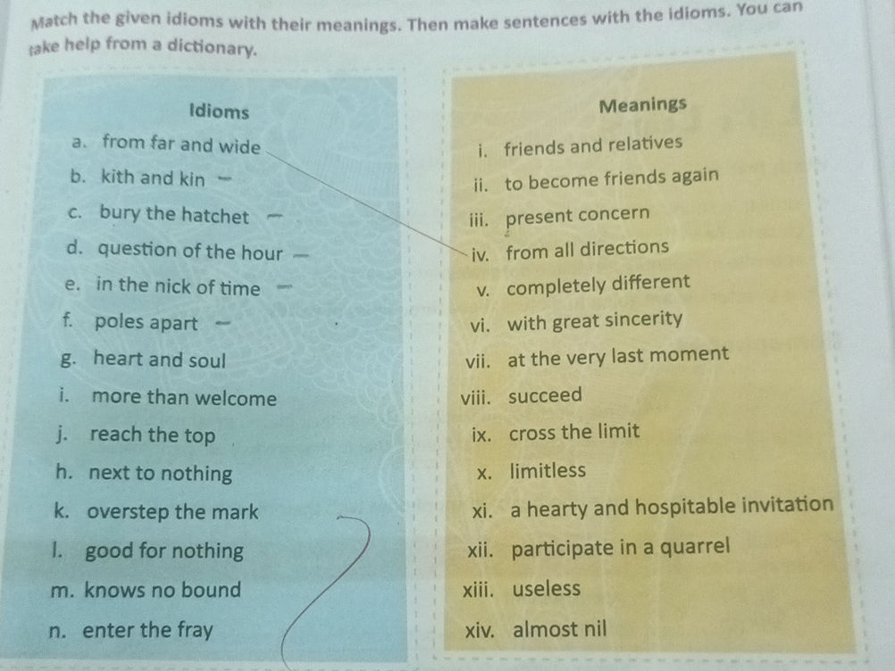 Match the given idioms with their meanings. | StudyX