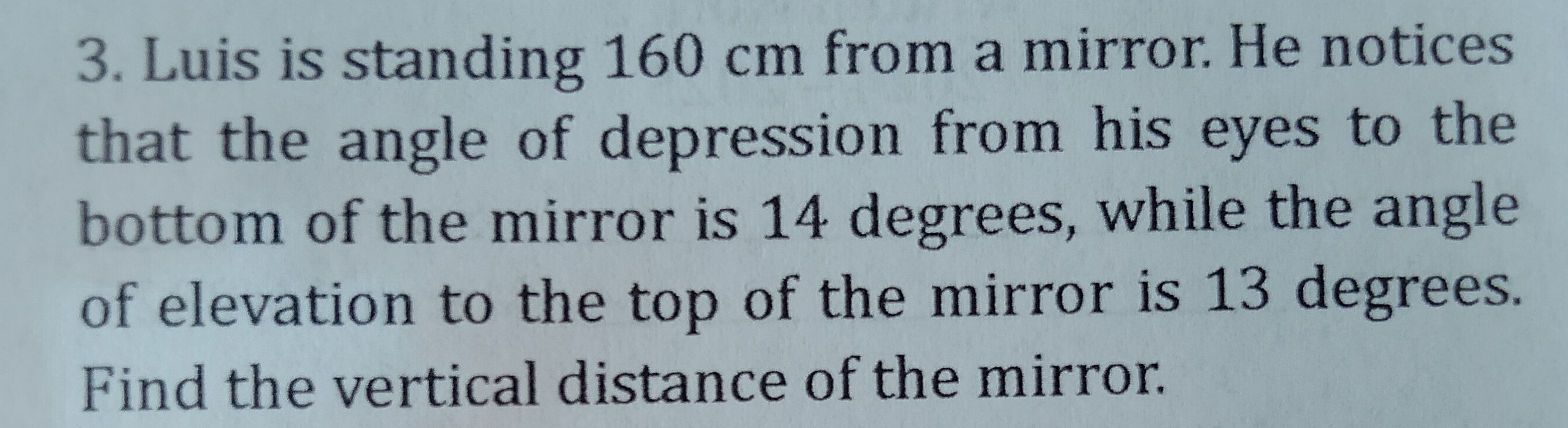 3. Luis is standing 160 cm from a mirror. He | StudyX
