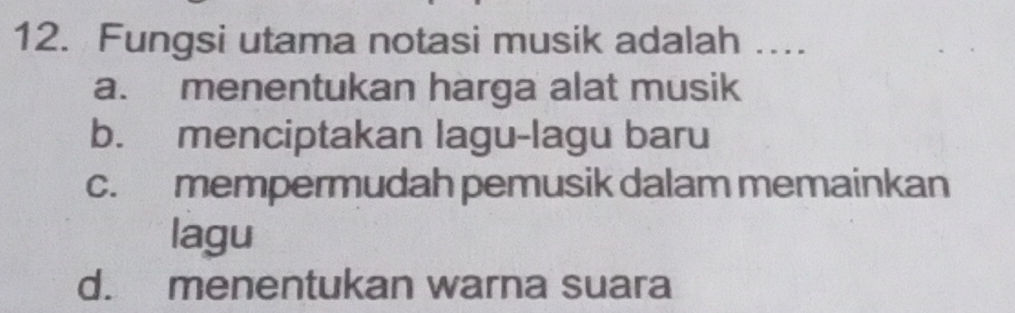 12. Fungsi utama notasi musik adalah ... a. | StudyX