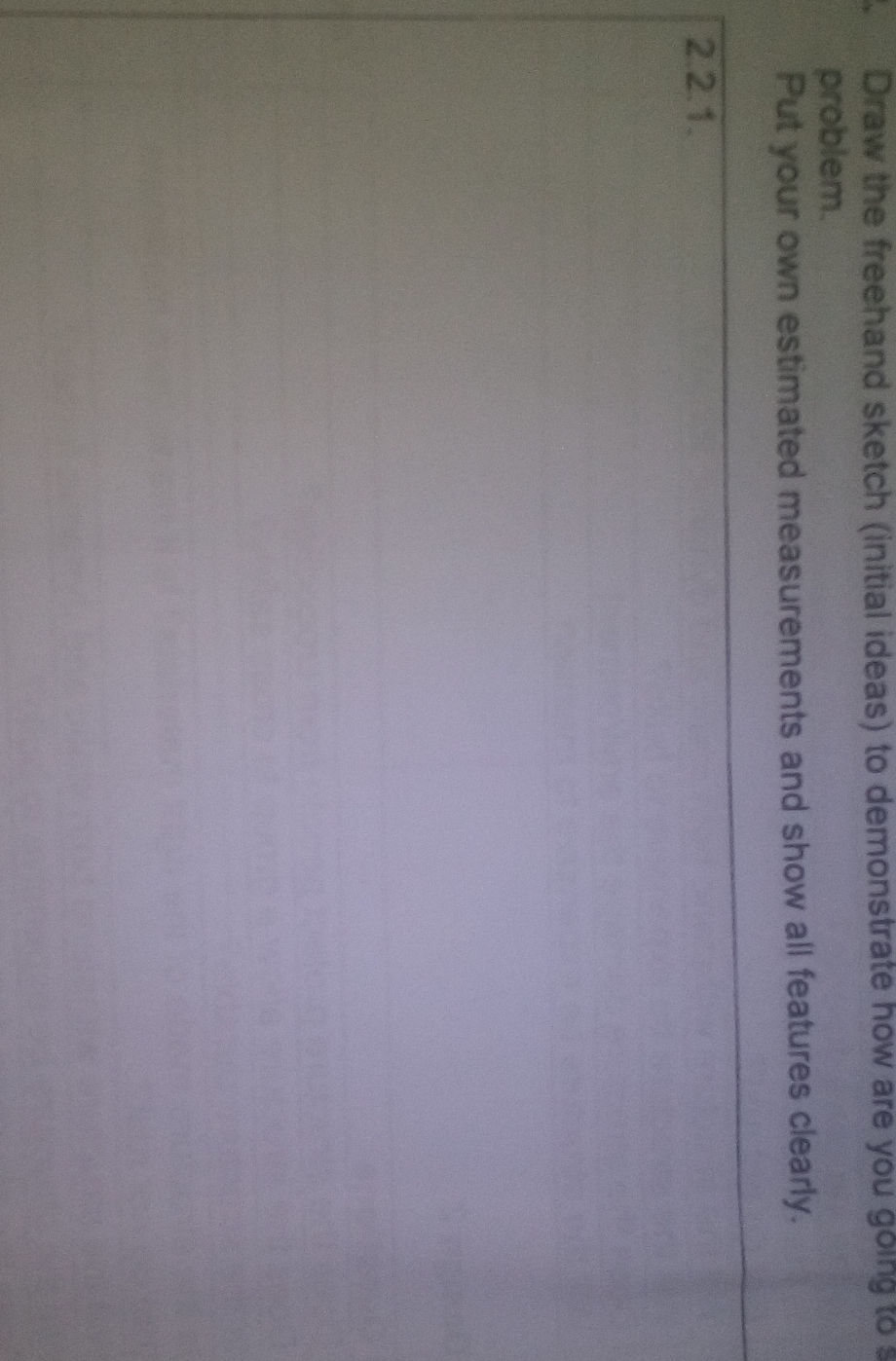 Draw the freehand sketch (initial ideas) to | StudyX