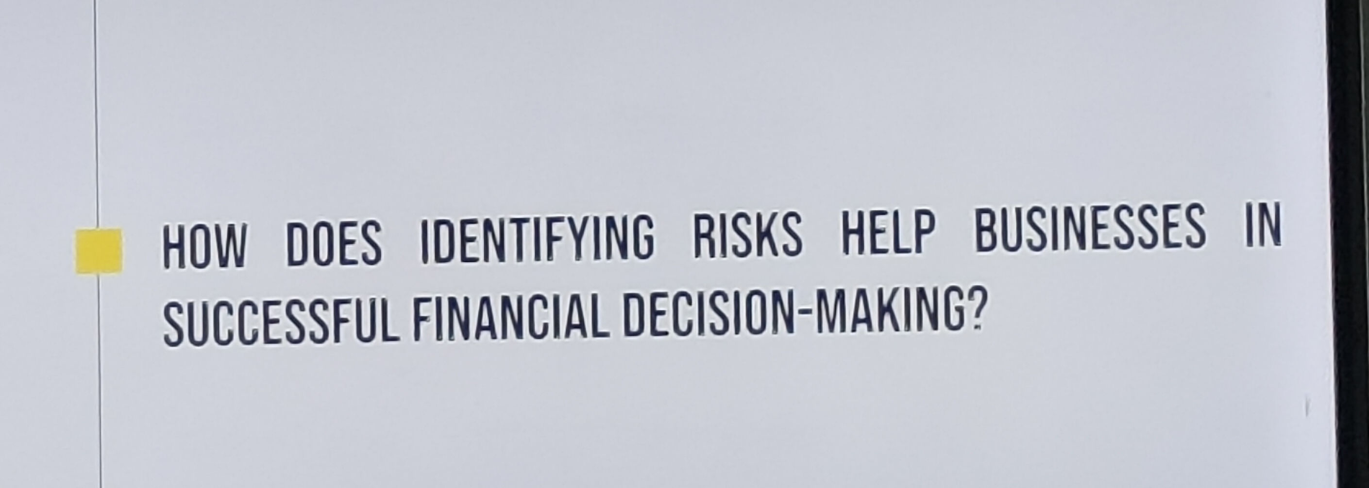 HOW DOES IDENTIFYING RISKS HELP BUSINESSES | StudyX