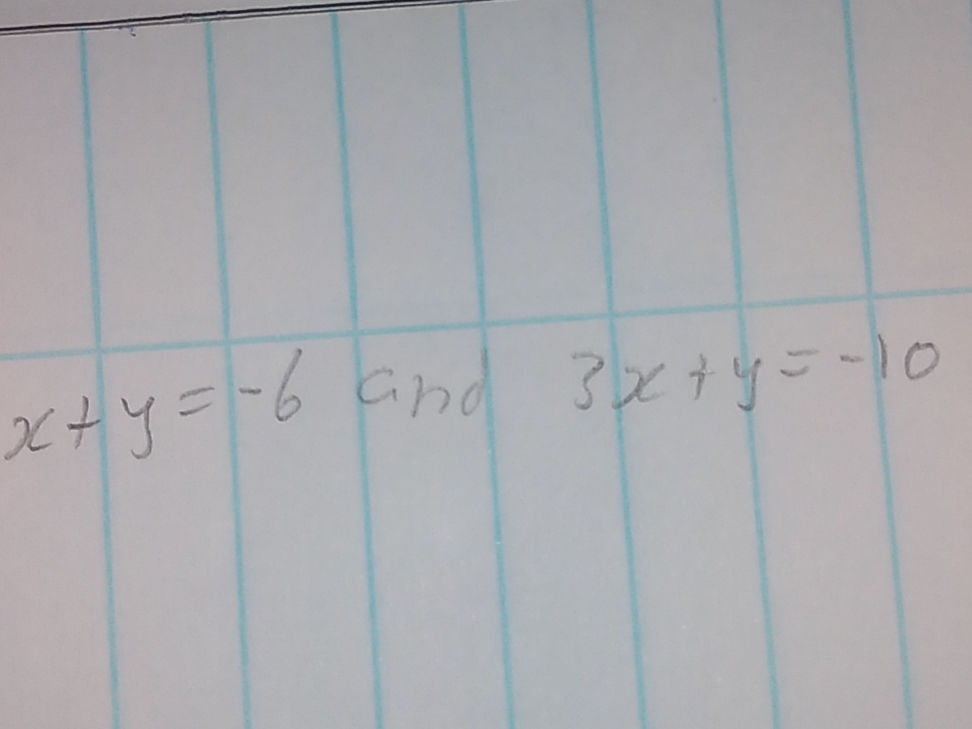 Solve System of Equations: x + y = -6 and 3x | StudyX