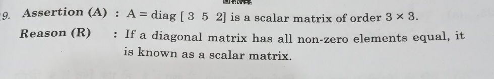 9. Assertion (A) : A = diag [3 5 2] is a | StudyX