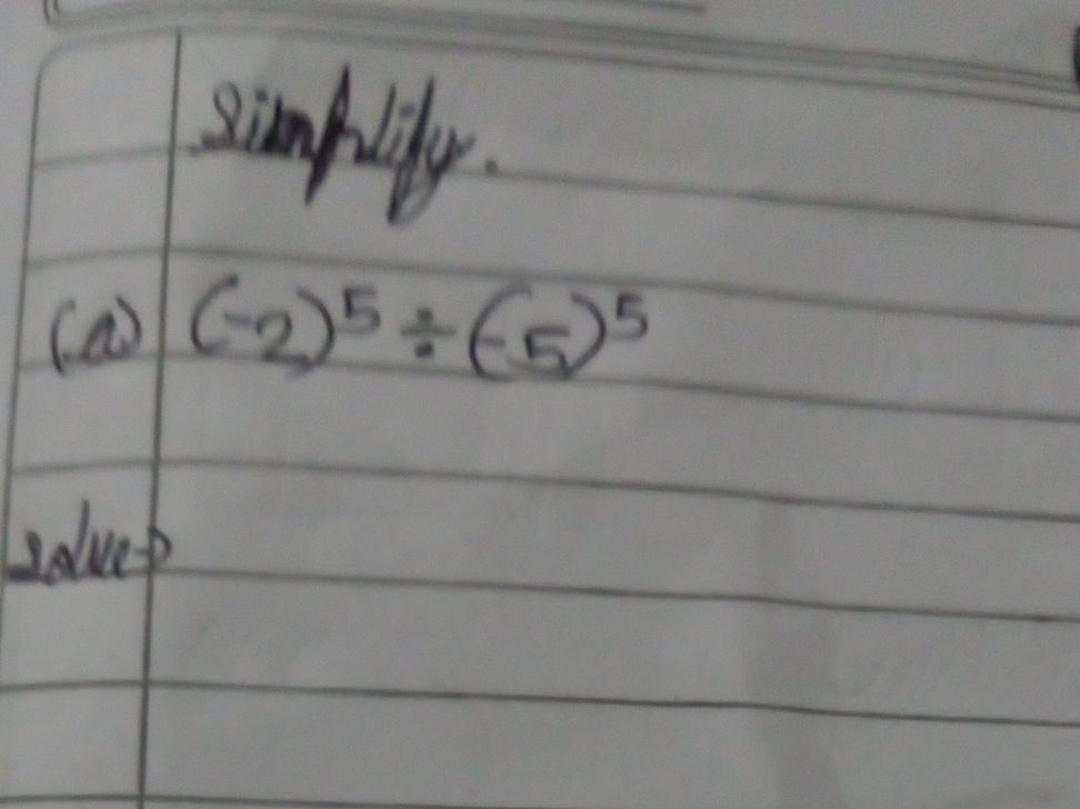 Simplify $(-2)^5 \/ (-5)^5$ | StudyX