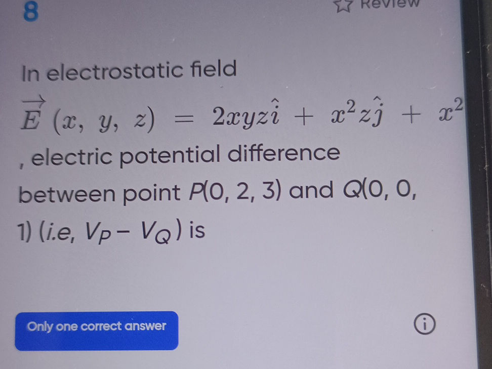 In electrostatic field ${E}(x, y, z) = | StudyX