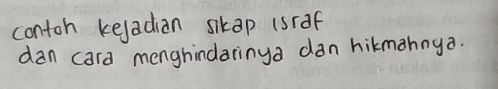 Contoh kejadian sikap israf dan cara | StudyX