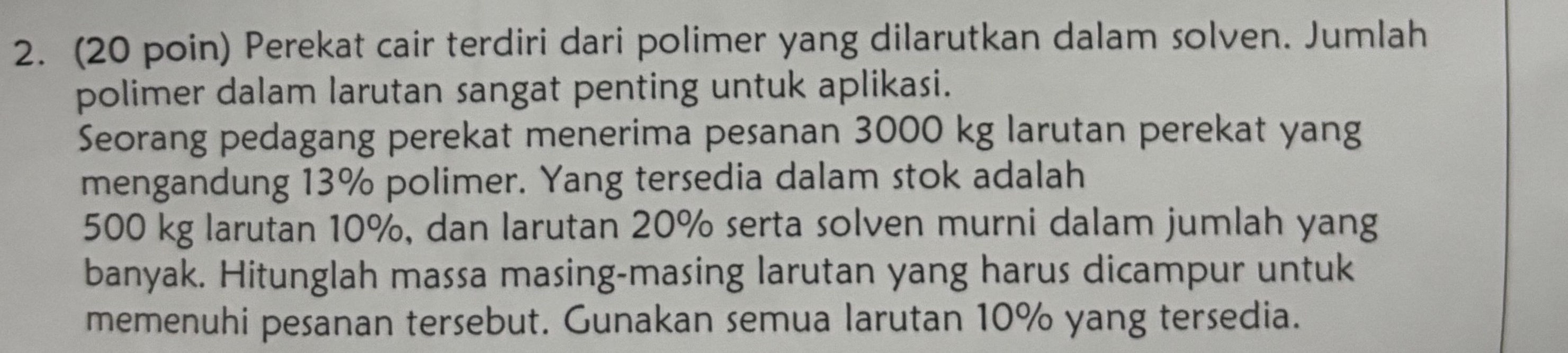 2. (20 poin) Perekat cair terdiri dari | StudyX