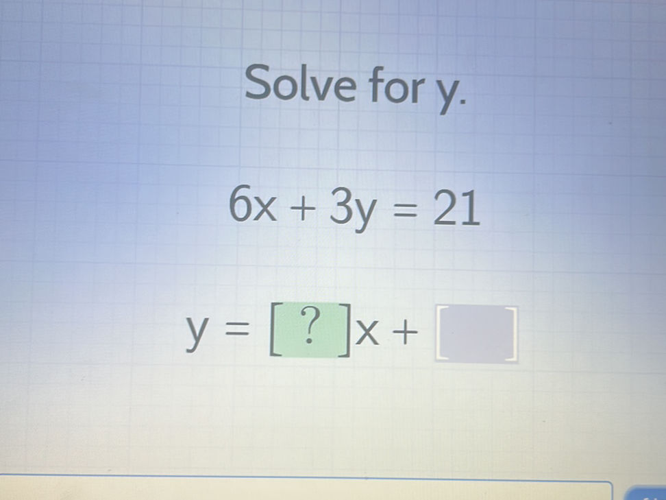 Solve for y: 6x + 3y = 21 | StudyX