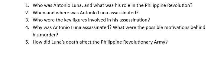 1. Who was Antonio Luna, and what was his | StudyX