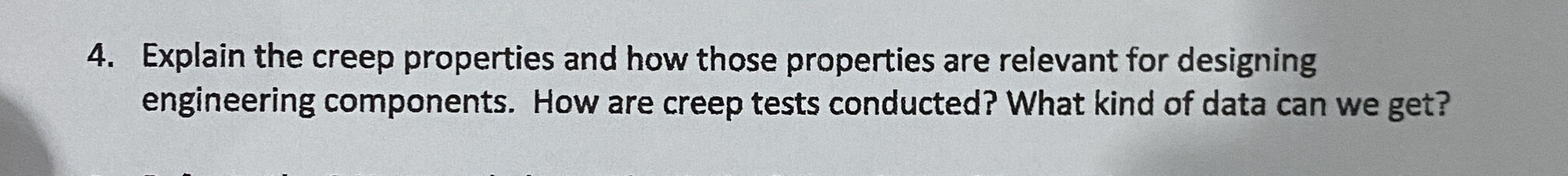 4. Explain the creep properties and how | StudyX