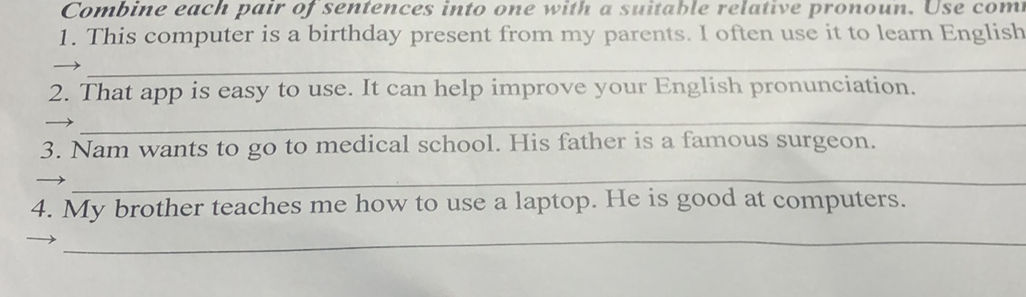 Combine each pair of sentences into one with | StudyX