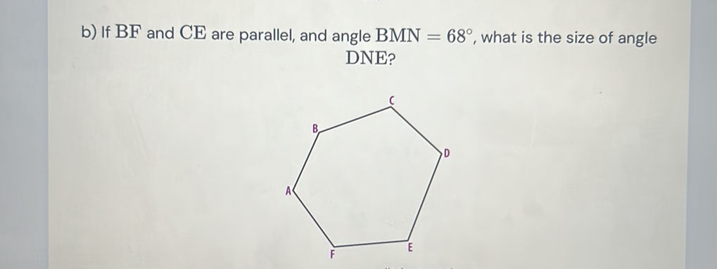 b) If BF and CE are parallel, and angle BMN | StudyX
