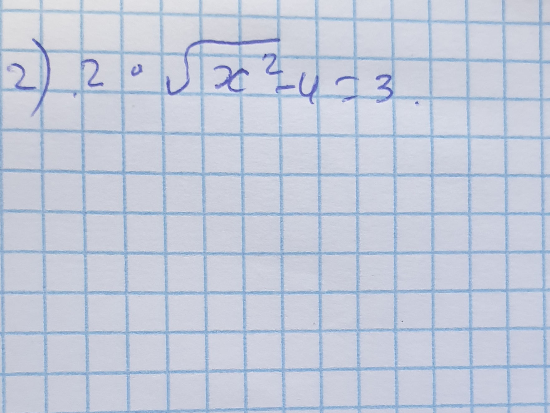 Solving the equation $2 imes \sqrt{x^2 - 4} | StudyX