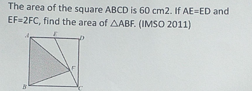 The area of the square ABCD is 60 cm2. If | StudyX