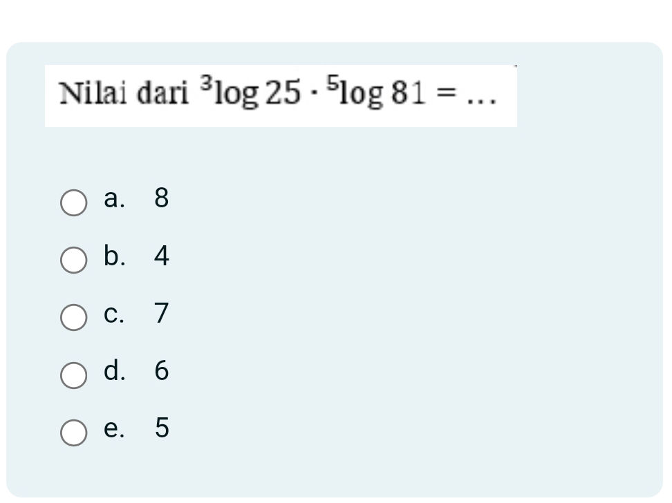 Nilai dari $^{3}log 25 a. 8 b. 4 c. 7 | StudyX
