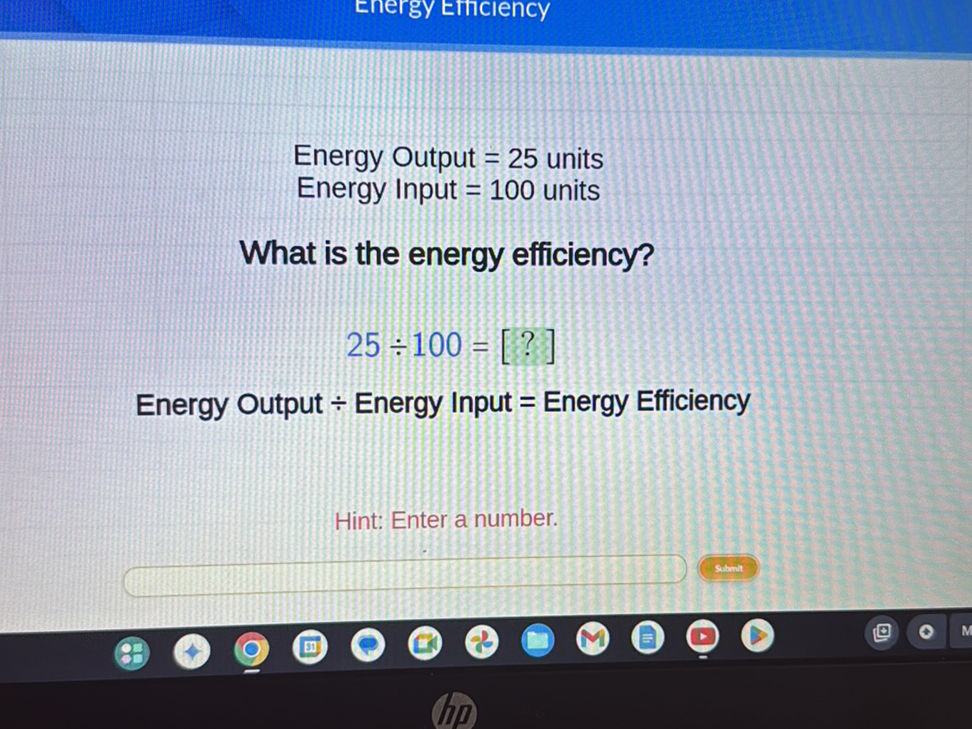 Energy Output = 25 units Energy Input = 100 | StudyX