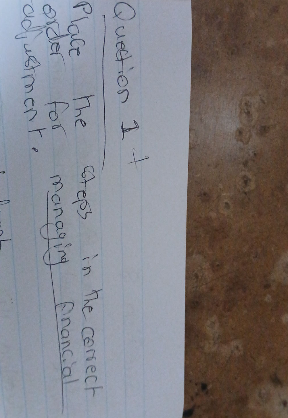 Question 1 + Place the steps in the correct | StudyX