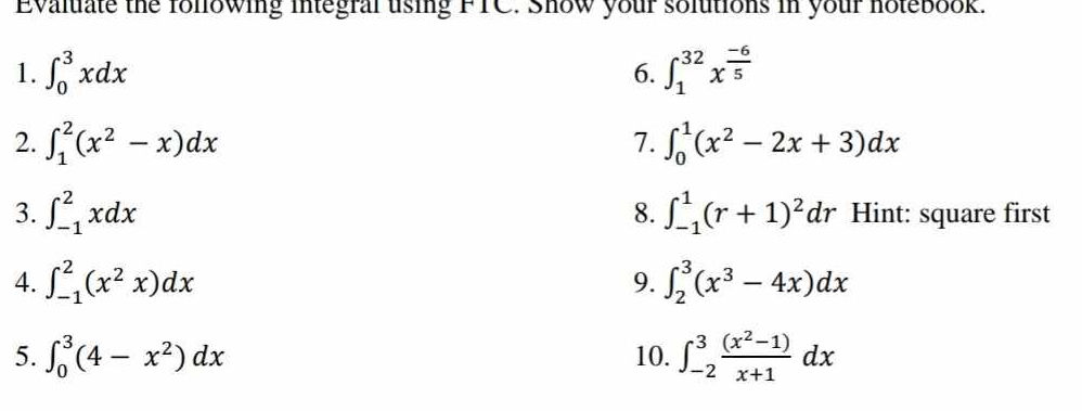Evaluate the following integral using FTC. | StudyX