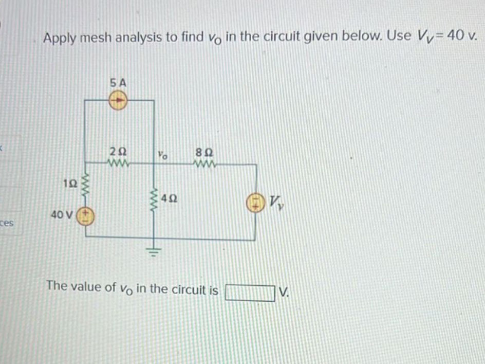 Apply mesh analysis to find $v_o$ in the | StudyX