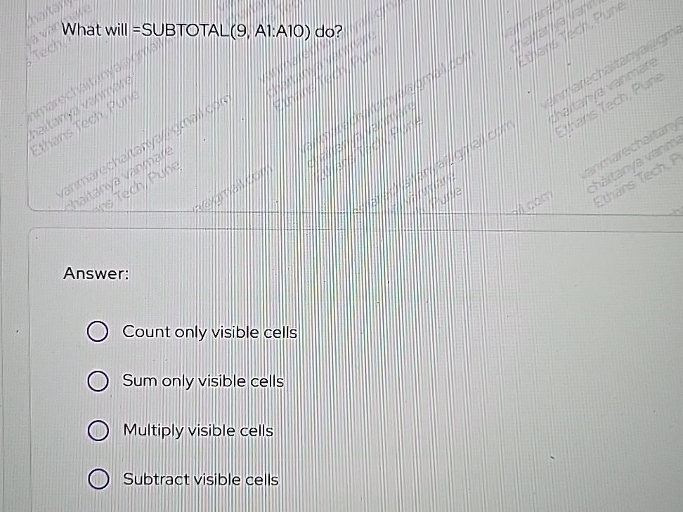 What will =SUBTOTAL(9, A1:A10) do? Answer: | StudyX