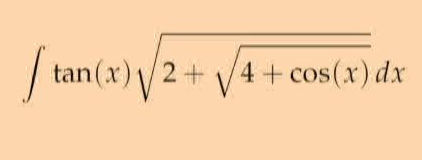 Integral of tan(x) * sqrt(2 + sqrt(4 + | StudyX
