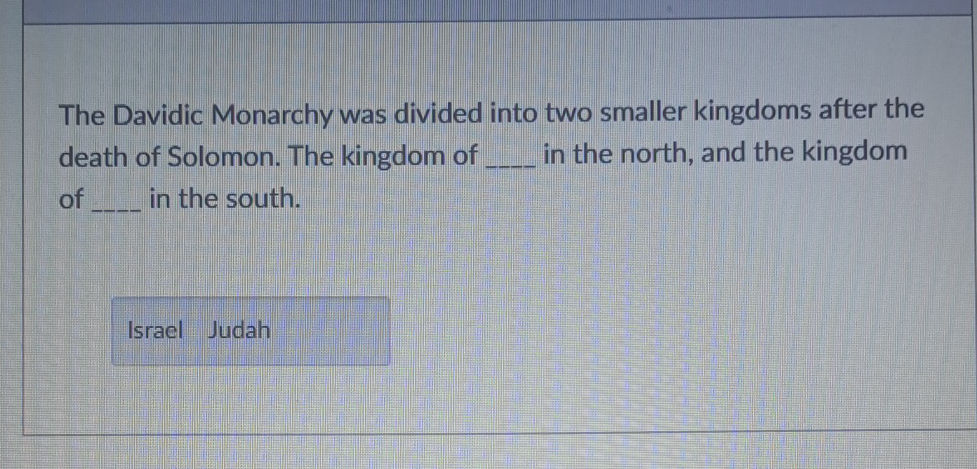 The Davidic Monarchy was divided into two | StudyX