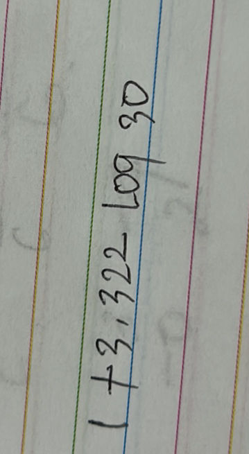 Calculate Logarithm: 1 + 3.322 Log 30 | StudyX