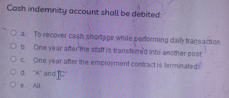 Cash indemnity account shall be debited: a. | StudyX