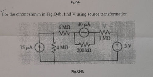 For the circuit shown in Fig.Q4b, find V | StudyX