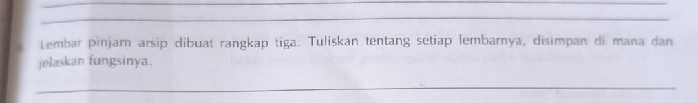 Lembar pinjam arsip dibuat rangkap tiga. | StudyX