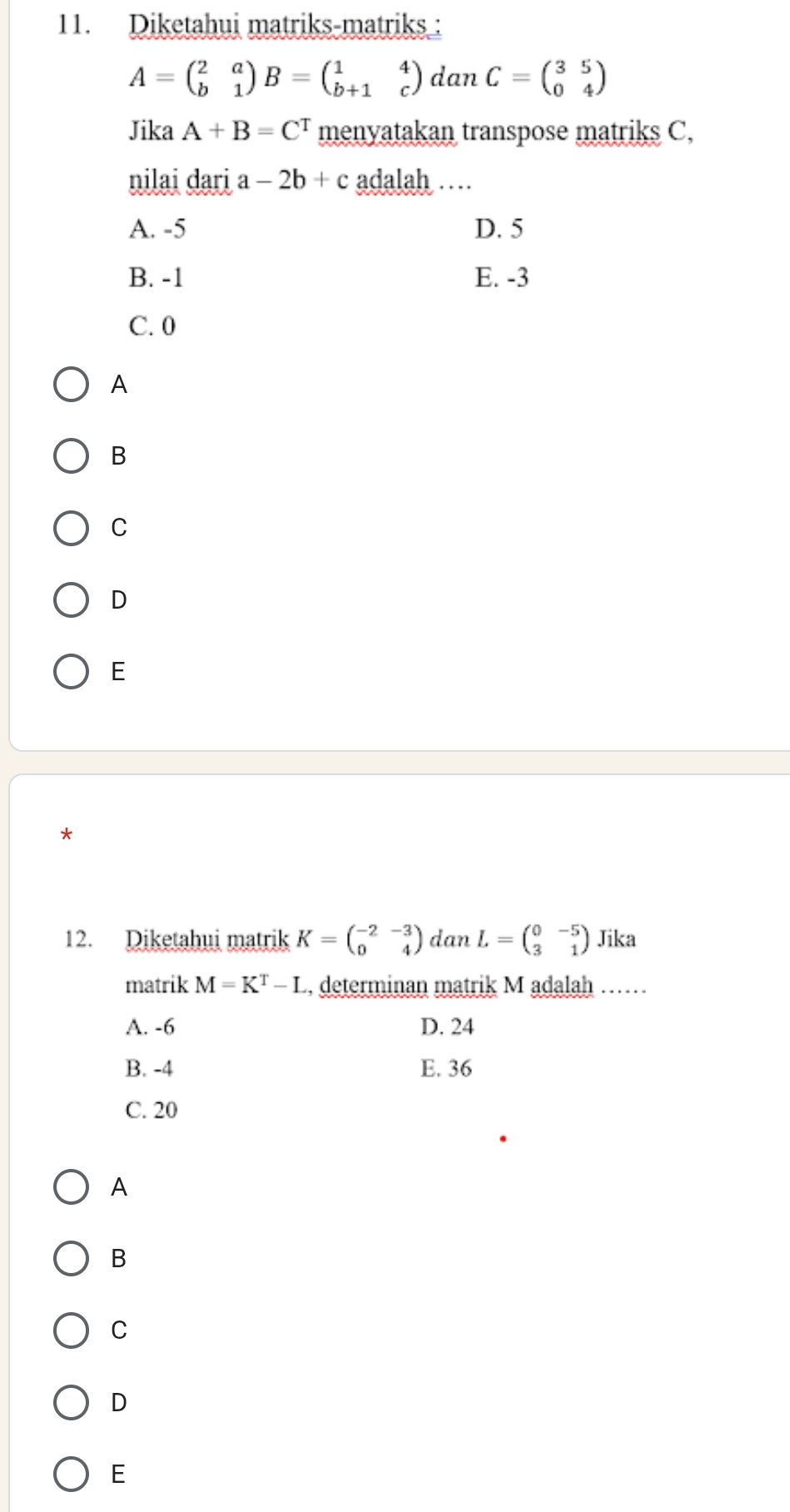 11. Diketahui matriks-matriks: $A = 2 a | StudyX