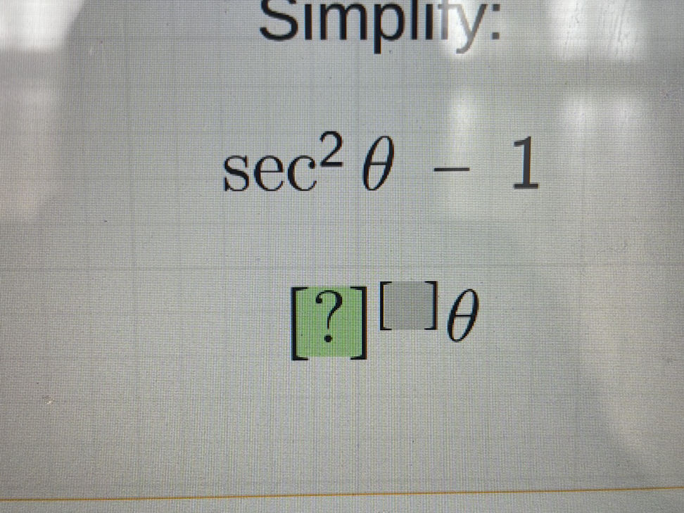 Simplify sec^2(theta) - 1 | StudyX