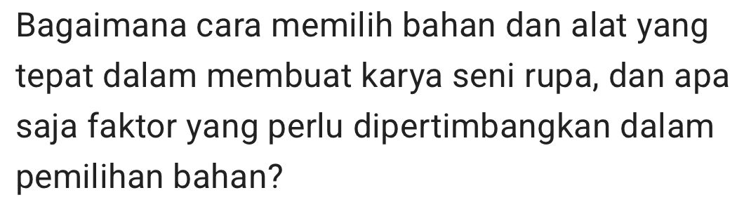 Bagaimana cara memilih bahan dan alat yang | StudyX