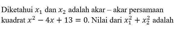 Diketahui $x_1$ dan $x_2$ adalah akar - akar | StudyX