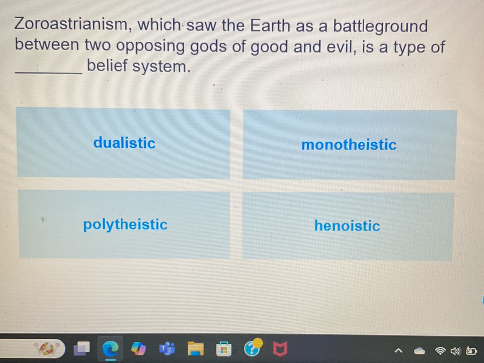 Zoroastrianism, which saw the Earth as a | StudyX