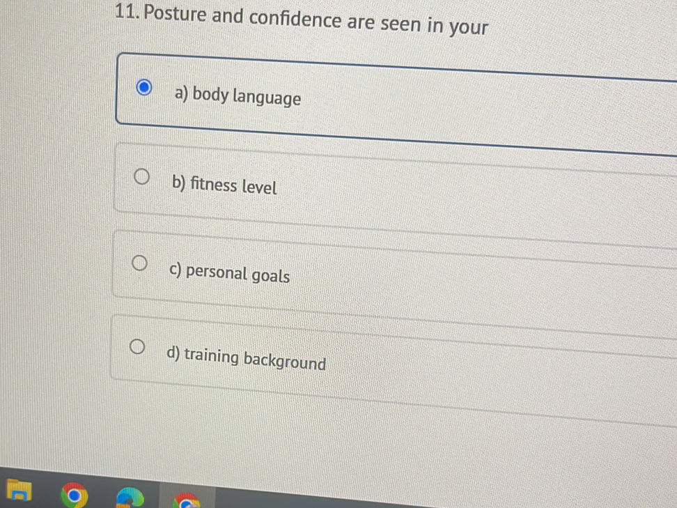 11. Posture and confidence are seen in your | StudyX
