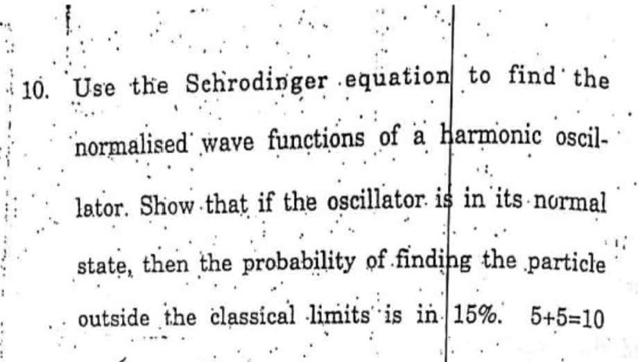 10. Use the Schrodinger equation to find the | StudyX