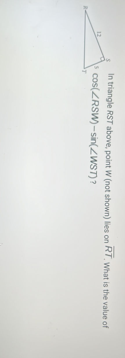 In triangle RST above, point W (not shown) | StudyX